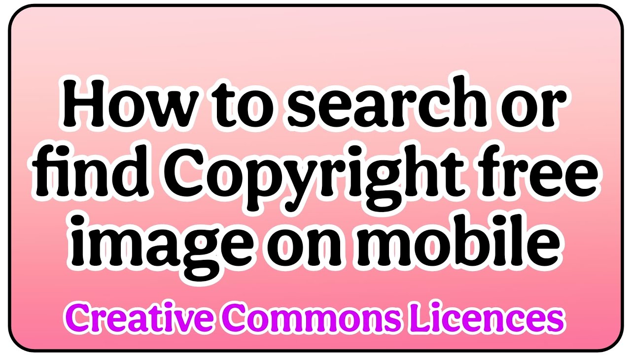How to search for ©️ Copyright free images on Android mobile | Creative ...