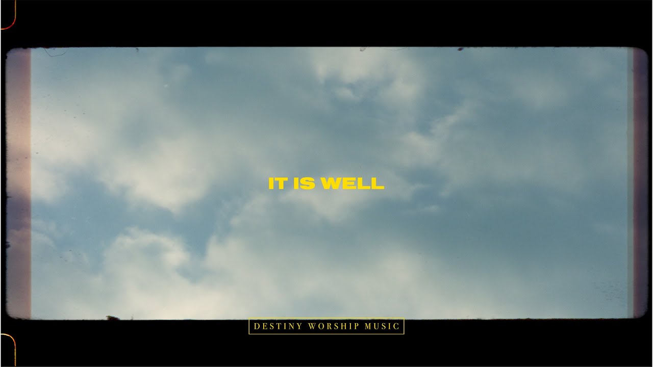 It Is Well Lyric Video | Destiny Worship Music - YouTube