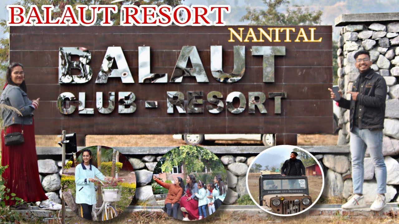 Best place to visit nanital haldwani balaut resort best resort of ...