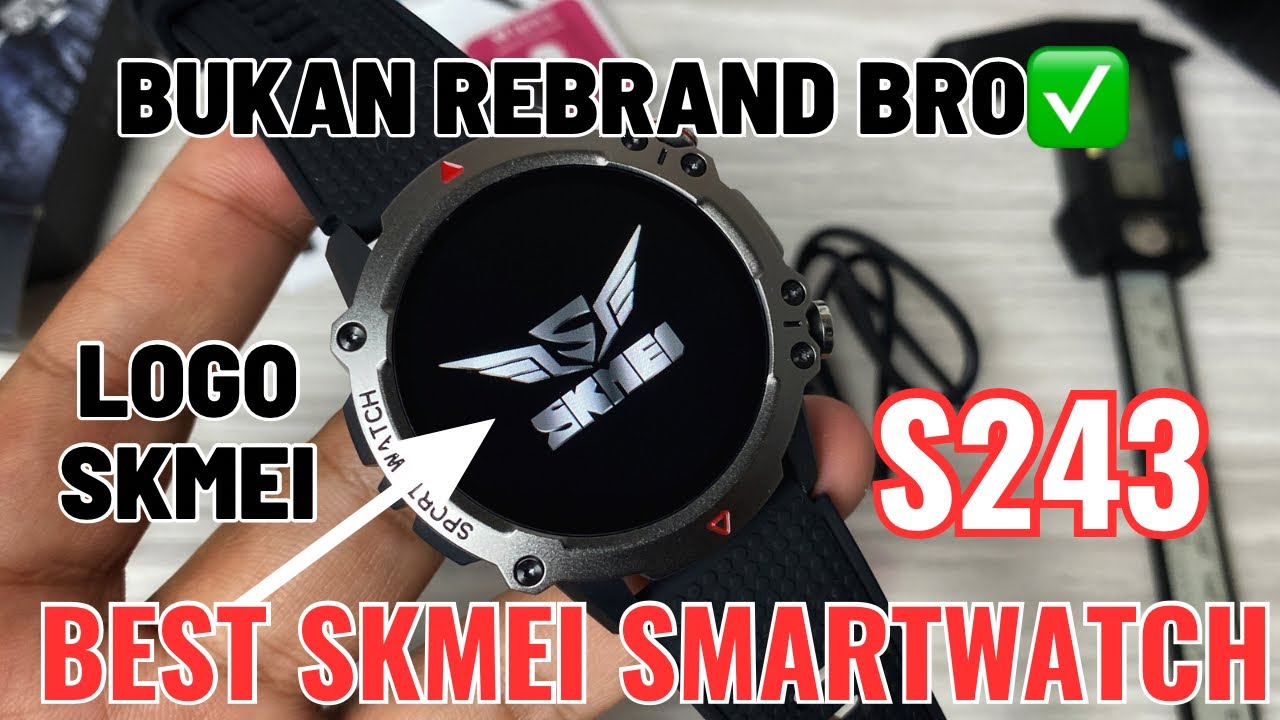 Best SKMEI SMARTWATCH S243 ASLI BUKAN REBRAND BRO‼️‼️ - YouTube