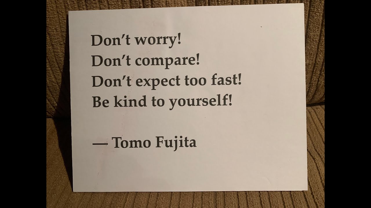 Don't Worry! The Wisdom of Tomo Fujita - YouTube
