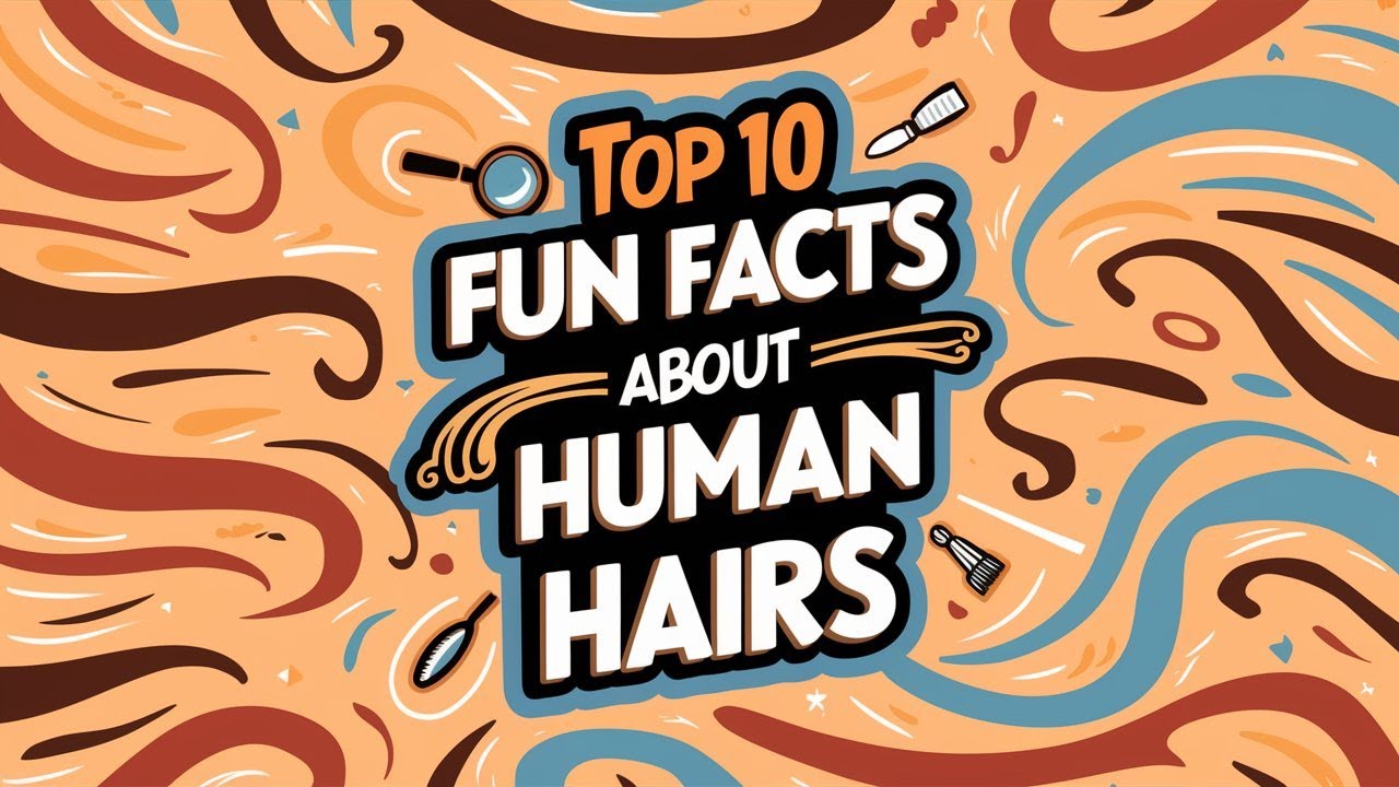 Top 10 Fun Facts About Human Hairs - YouTube