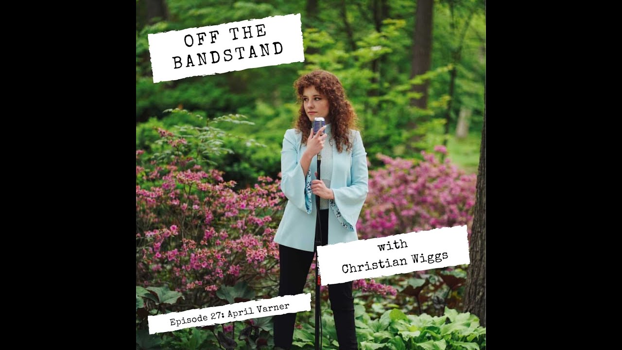 Episode 27: April Varner - "Off The Bandstand" - YouTube