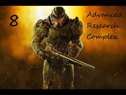 Doom(2016) - Level #8 - Advanced Research Complex (A Brighter Tomorrow ...