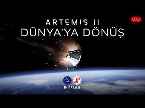Astronotlar Dünya'ya Geri Dönüyor! - ARTEMIS II - CANLI YAYIN 🔴