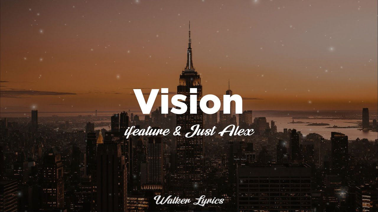 iFeature & Just Alex - Vision Lyrics - Best Lyric Video - YouTube