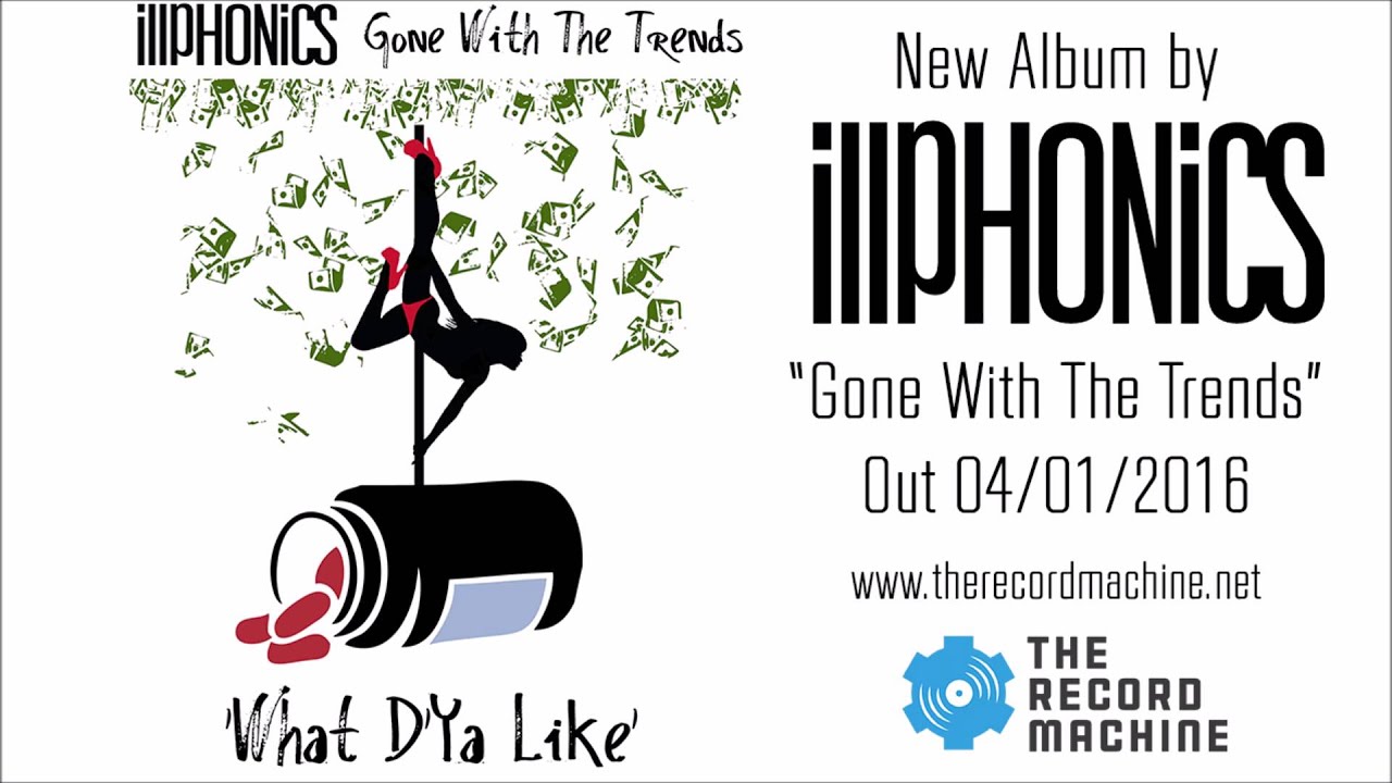 iLLPHONiCS 'What D'Ya Like' (Official HD Audio) - YouTube