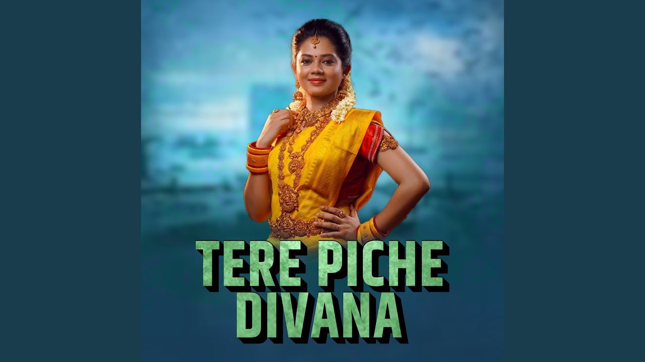 Tere Piche Divana - YouTube
