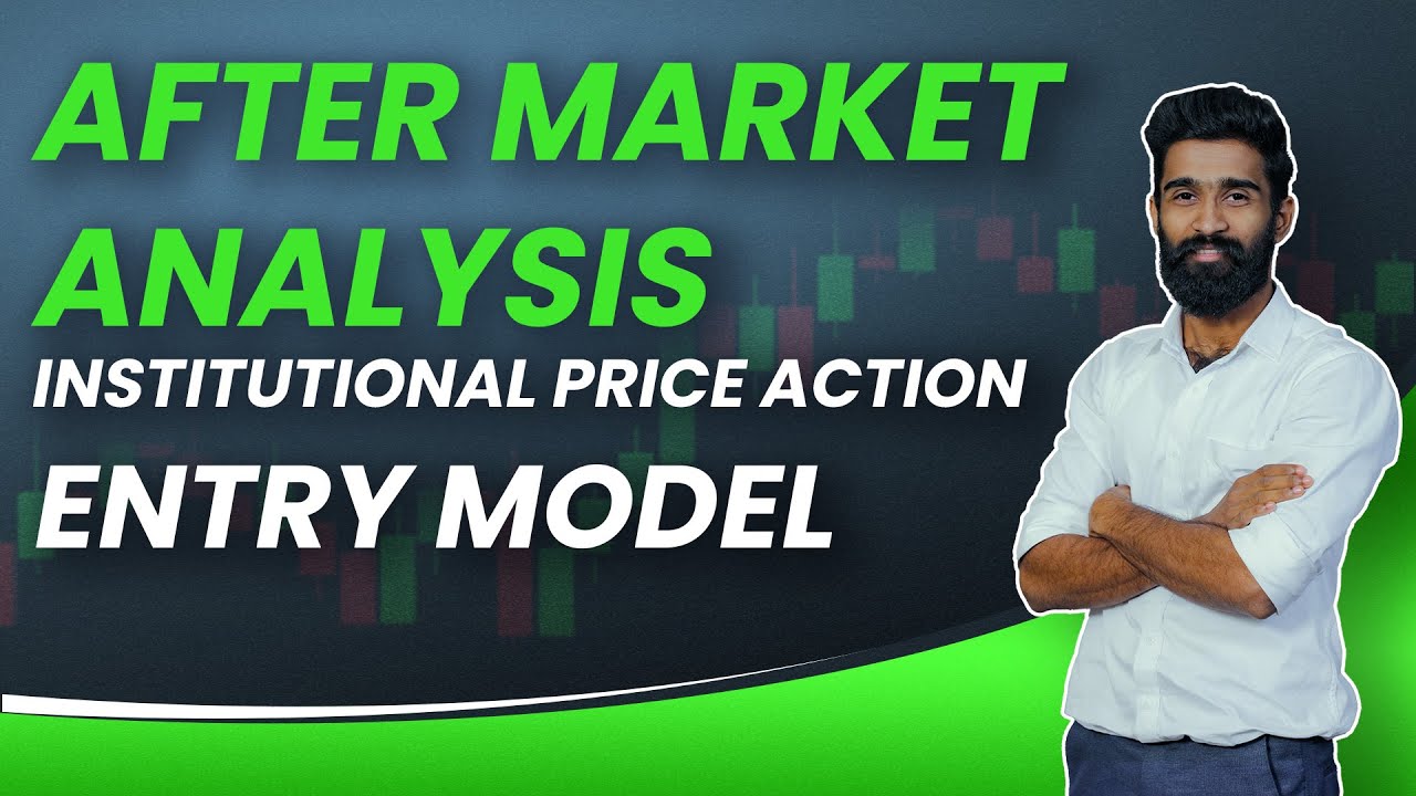 After market analysis | institutional price action entry model - YouTube