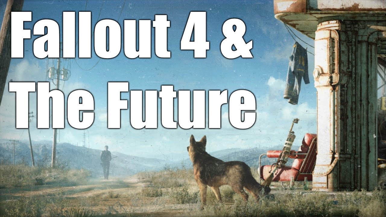 Fallout 4 & The Future - YouTube