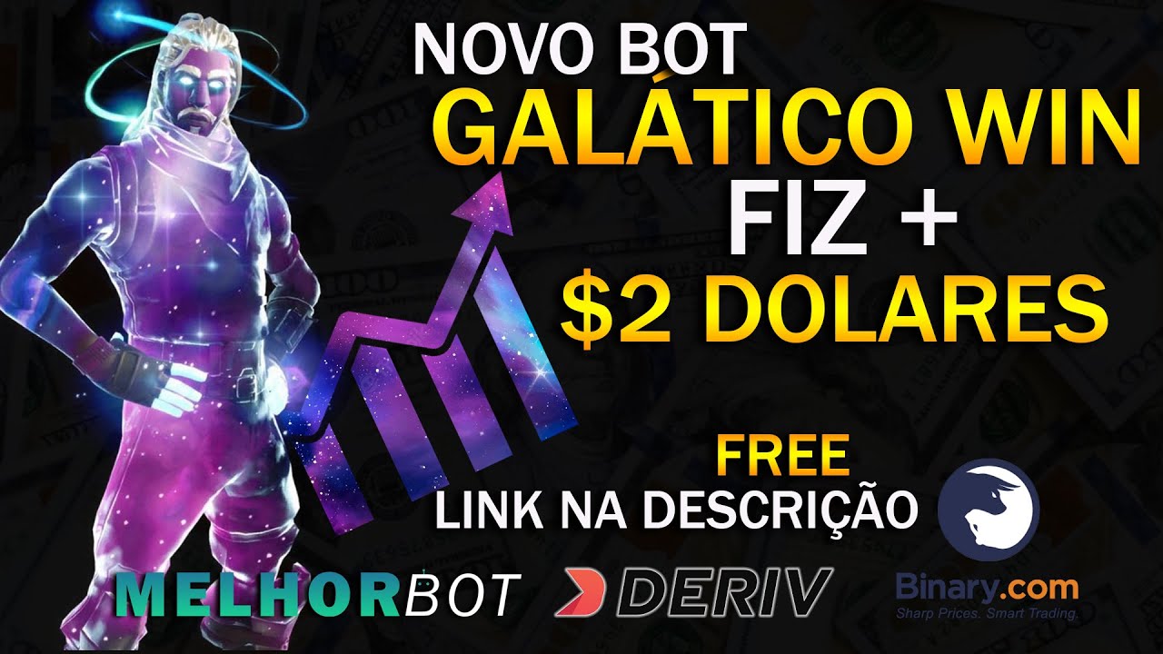 MELHOR BOT - ROBÔ GALÁTICO WIN FAZENDO LUCRO NA ESTREIA - GRÁTIS NA PLATAFORMA BINARY DERIV 2022 ...