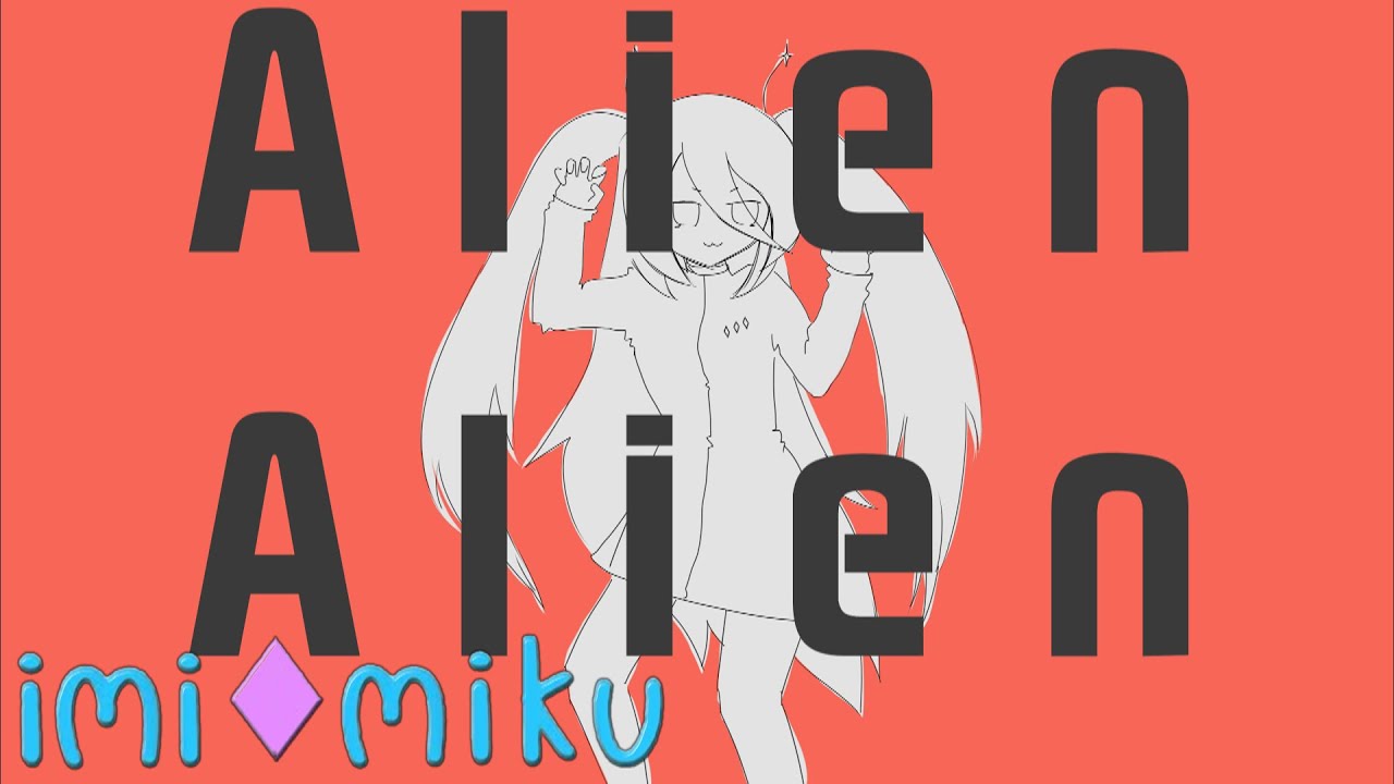 【Imi♦Miku cover】Alien Alien / エイリアンエイリアン ENG SUB - YouTube