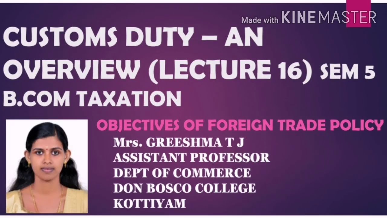 CUSTOMS DUTY - AN OVERVIEW (LECTURE 16) OBJECTIVES OF FOREIGN TRADE ...