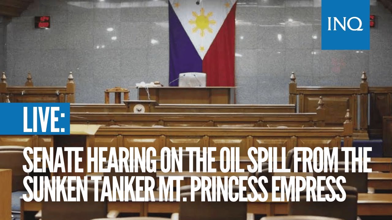 Senate hearing on the oil spill from the sunken tanker MT Princess ...