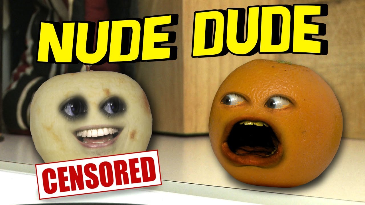 Annoying Orange - Nude Dude (Ft. JacksFilms) - YouTube