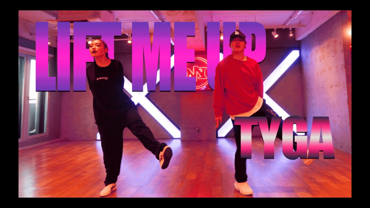 LIFT ME UP - TYGA / Choreography By Chisato+RANA - YouTube