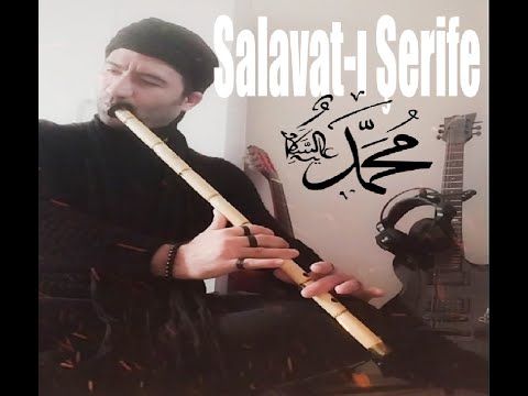Salavat-ı Şerife / Salât-ı Ümmiyye / Ney Salavat