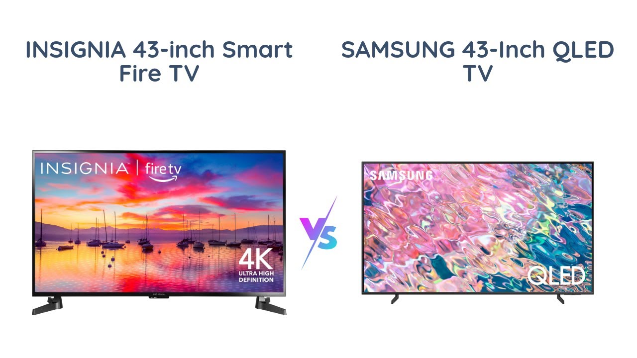 Comparison: Insignia 43-inch Smart Fire TV vs Samsung 43-inch QLED ...