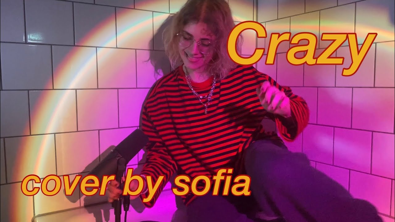 Crazy - Gnarls Barkley |cover by sofia - YouTube