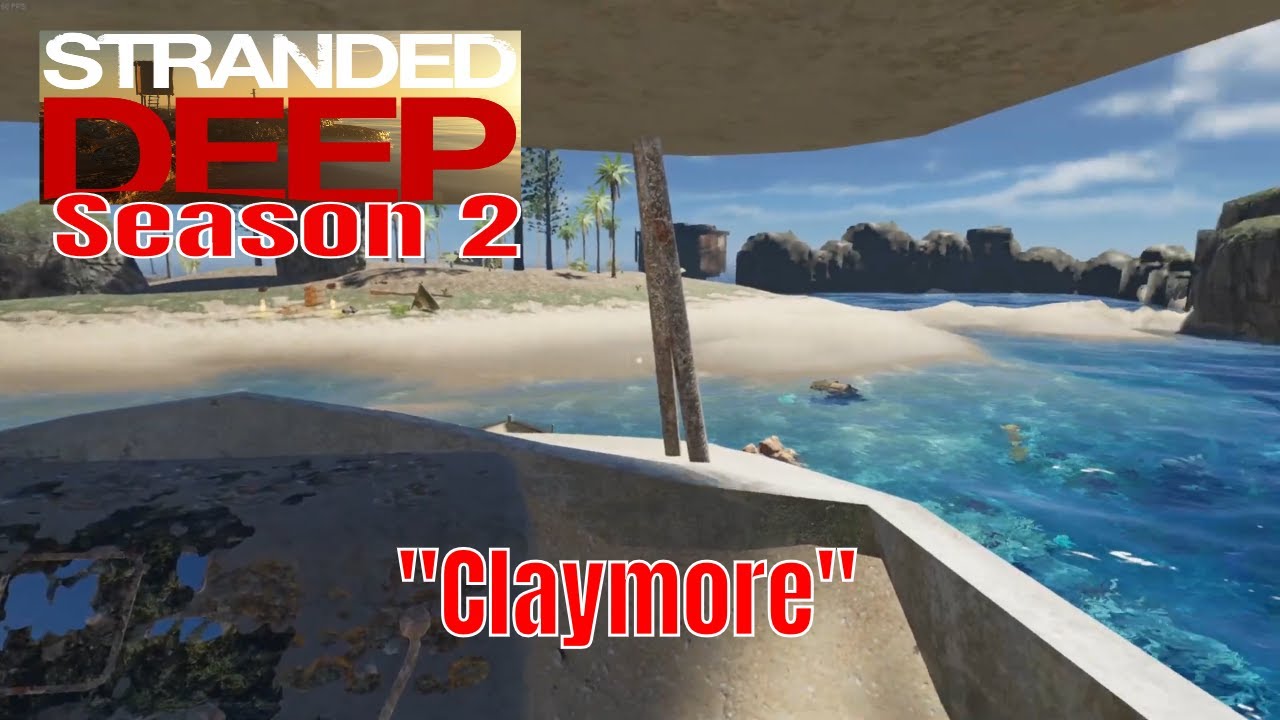 Stranded Deep Season 2 Ep 15 The Clay Of Claymore - YouTube