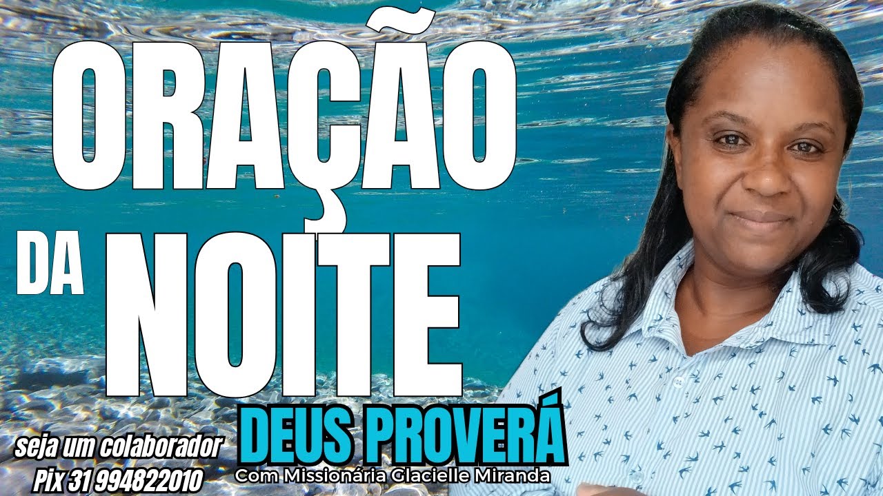 08/02/2026 ORAÇÃO DA NOITE DEUSS PROVERÁ COM MISSIONÁRIA GLACIELLE ...