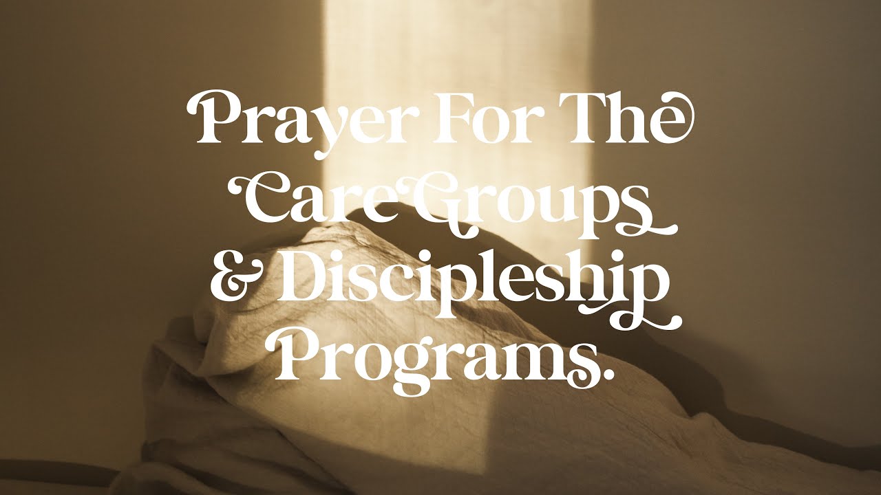21 Days Of Prayer & Fasting: Day 19 - “Prayer For Care Groups ...