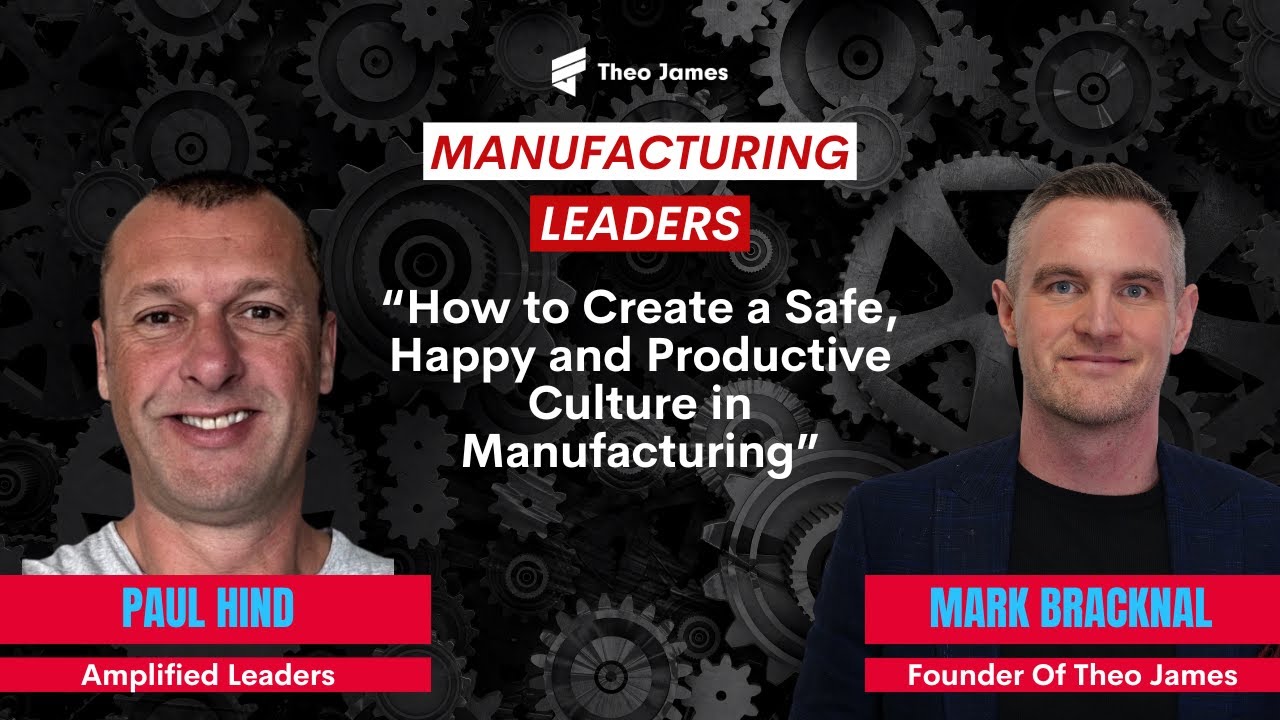 How to Create a Safe, Happy and Productive Culture in Manufacturing ...