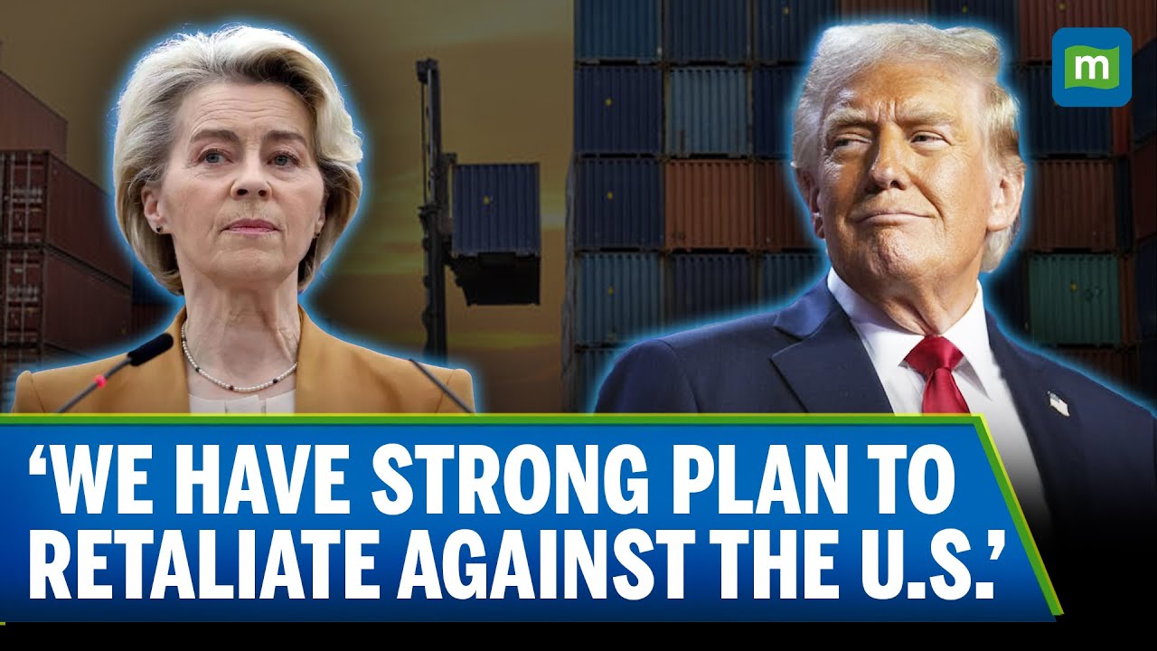 EU ready to take strong measures against U.S. tariffs, von der Leyen ...