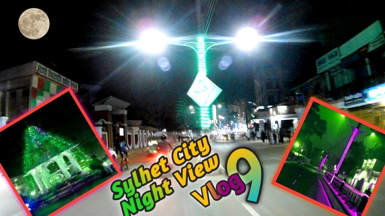 Sylhet city night view // Sylhet city most beautiful road view in 2021 ...