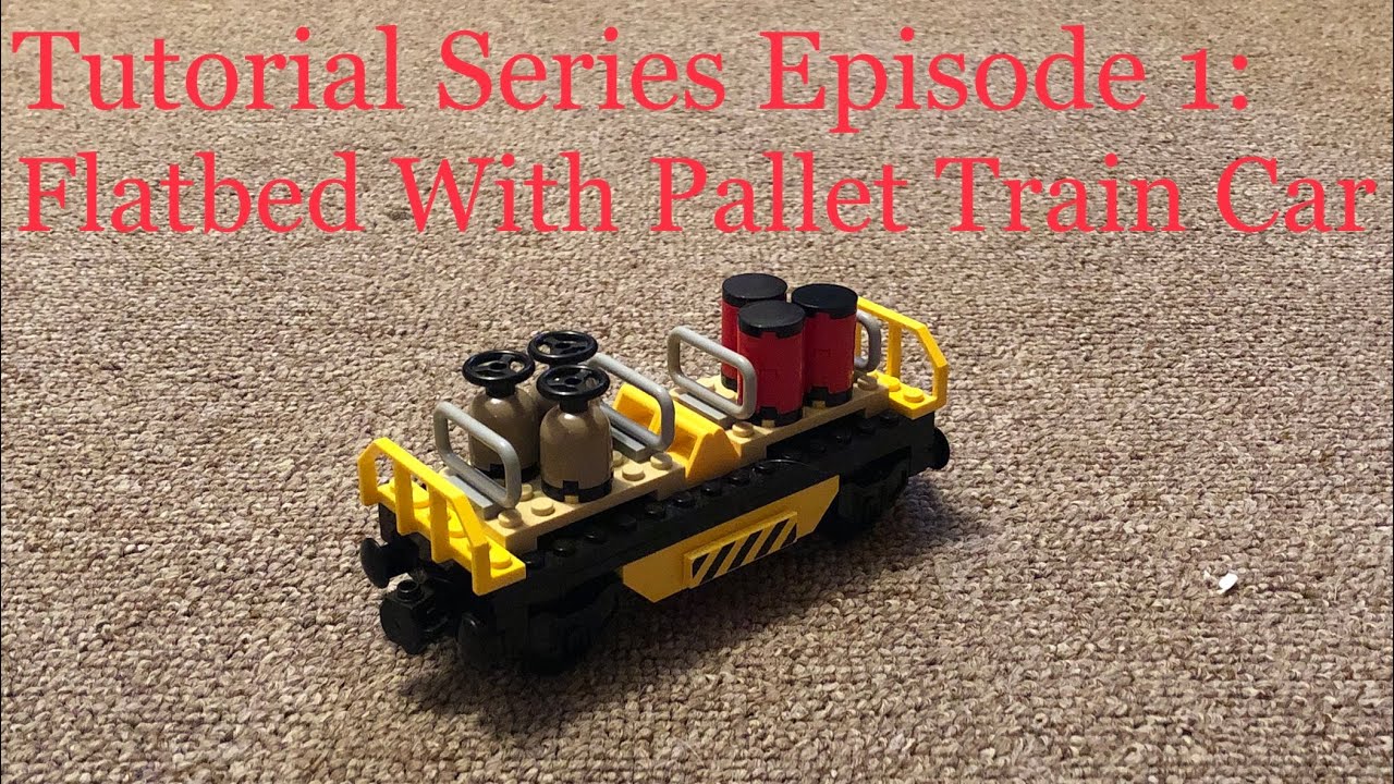 Tutorial Series Episode 1: Flatbed With Pallet Train Car - YouTube