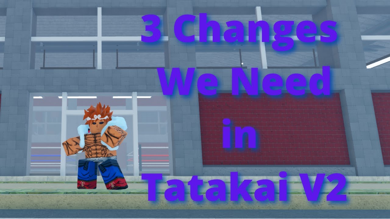 3 Changes we need in Tatakai V2 - YouTube