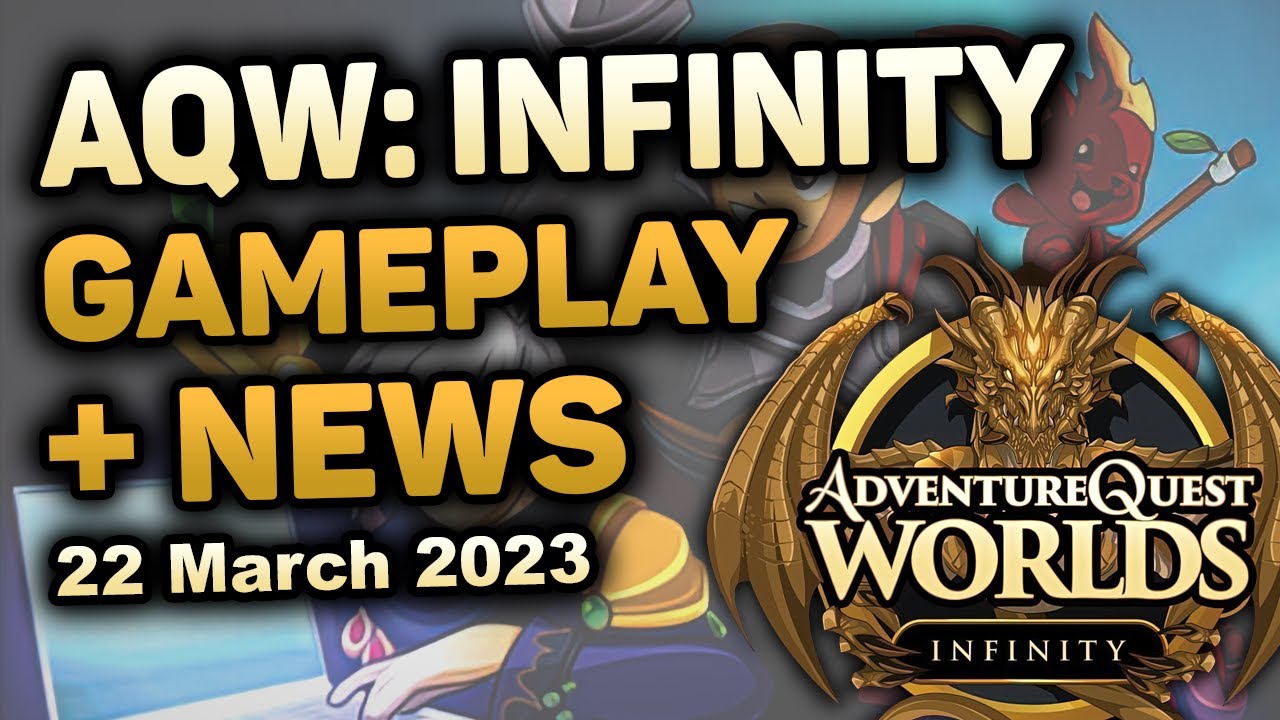 AQW Infinity Gameplay & NEWS (March 22, 2023) + FACE REVEAL - YouTube