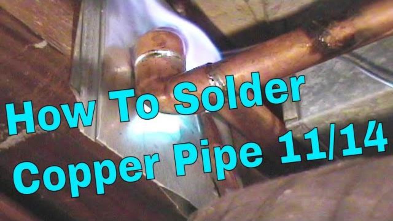 How To Solder Copper Pipe 11/14 |How To Plumbing - YouTube