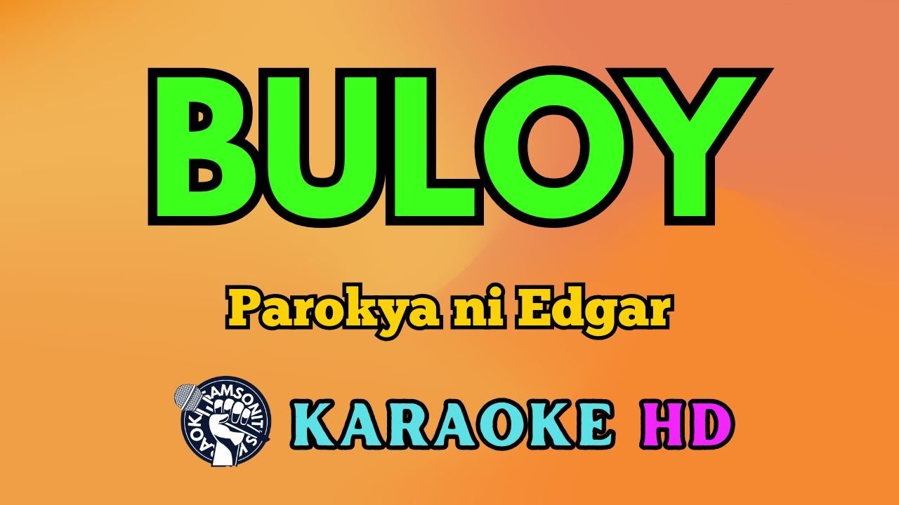 Buloy KARAOKE by Parokya ni Edgar 4K HD @samsonites - YouTube