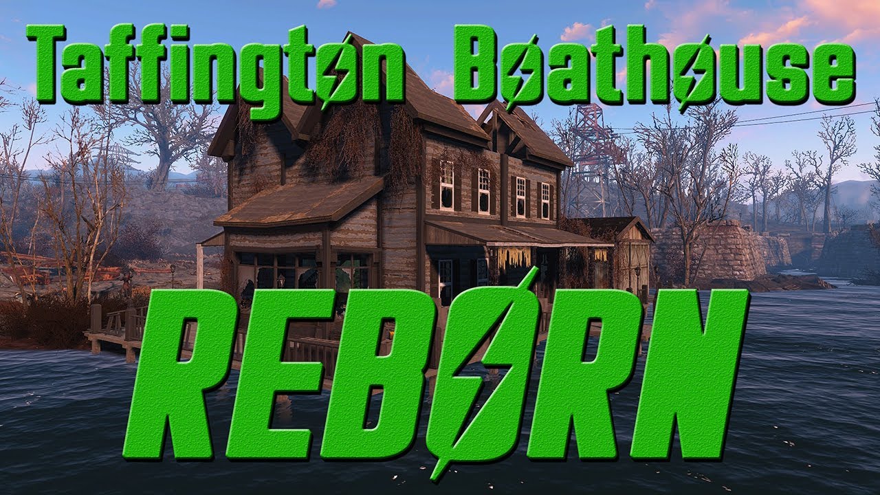 Fallout 4 - Taffington Boathouse REBORN - PC/Xbox - YouTube