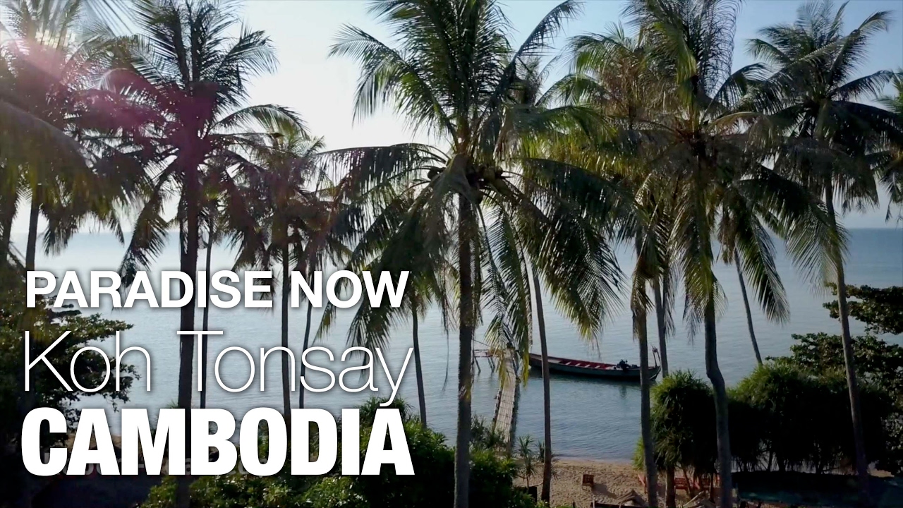 PARADISE NOW - Koh Tonsay (Rabbit Island), CAMBODIA - YouTube