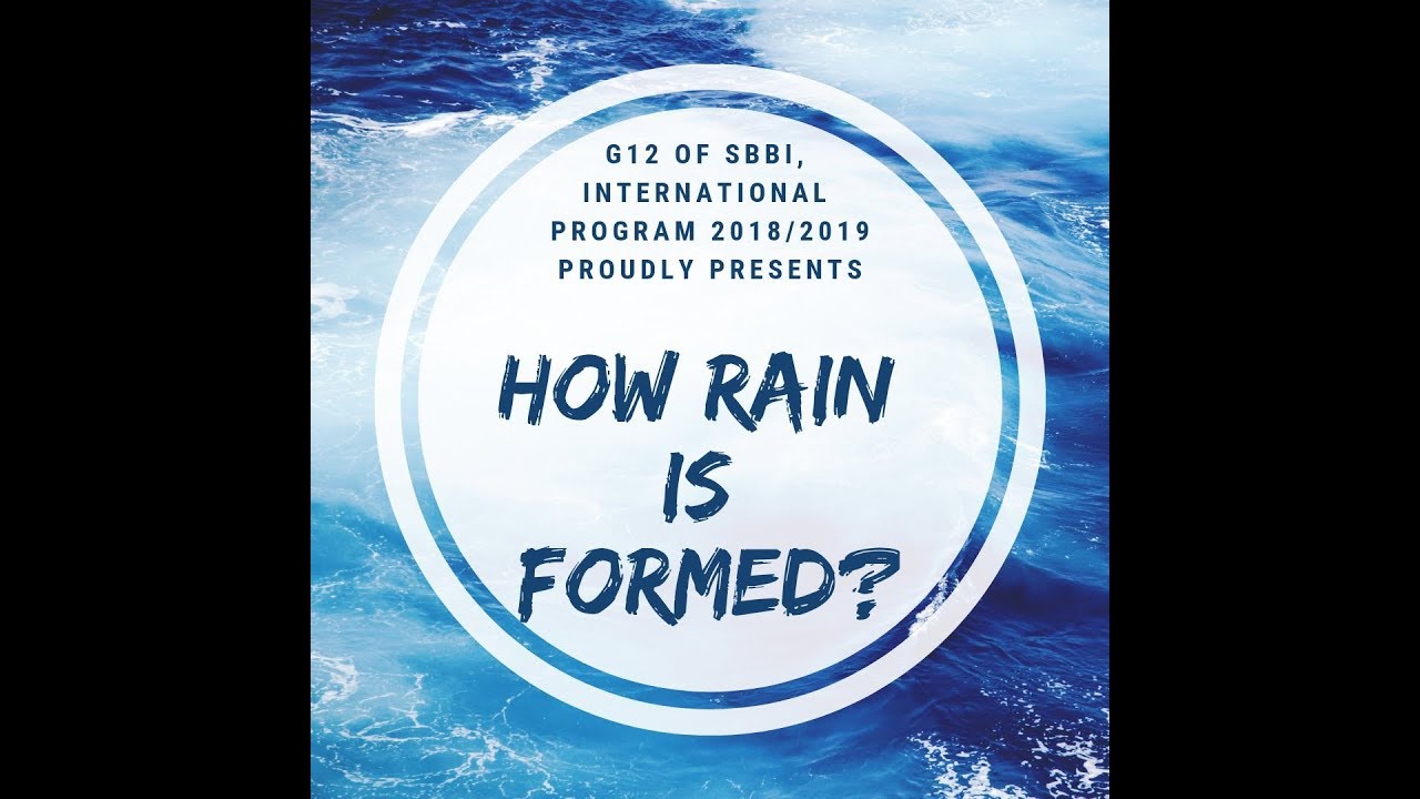 How Rain is Formed by G12 SBBI 2018/2019 - YouTube