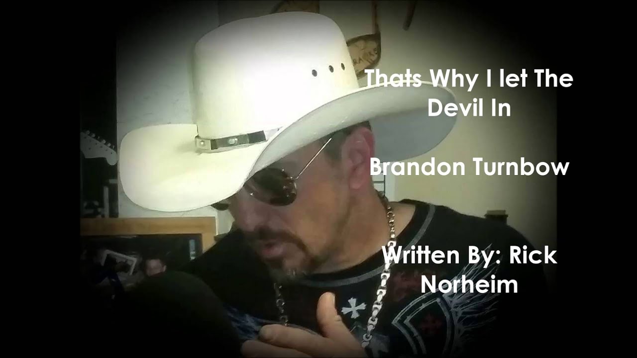 Thats why I let the devil In Brandon Turnbow - YouTube