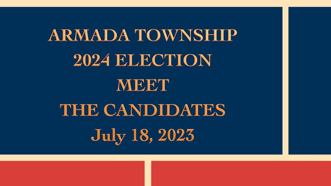 ARMADA TOWNSHIP MEET THE CANDIDATES RUNNING FOR OFFICE (07-18-2024 ...