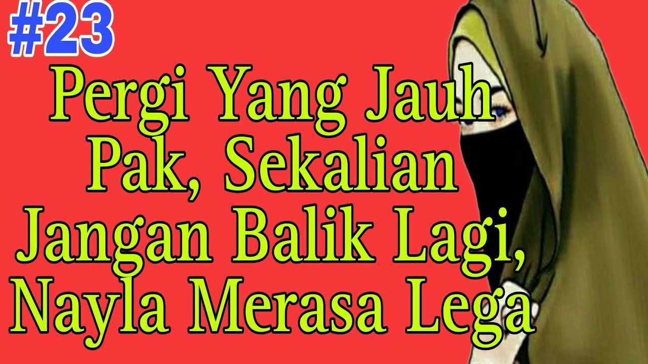 Cerbung Kisah Nayla Wanita Bercadar Eps 23 - Alur Cerita - YouTube