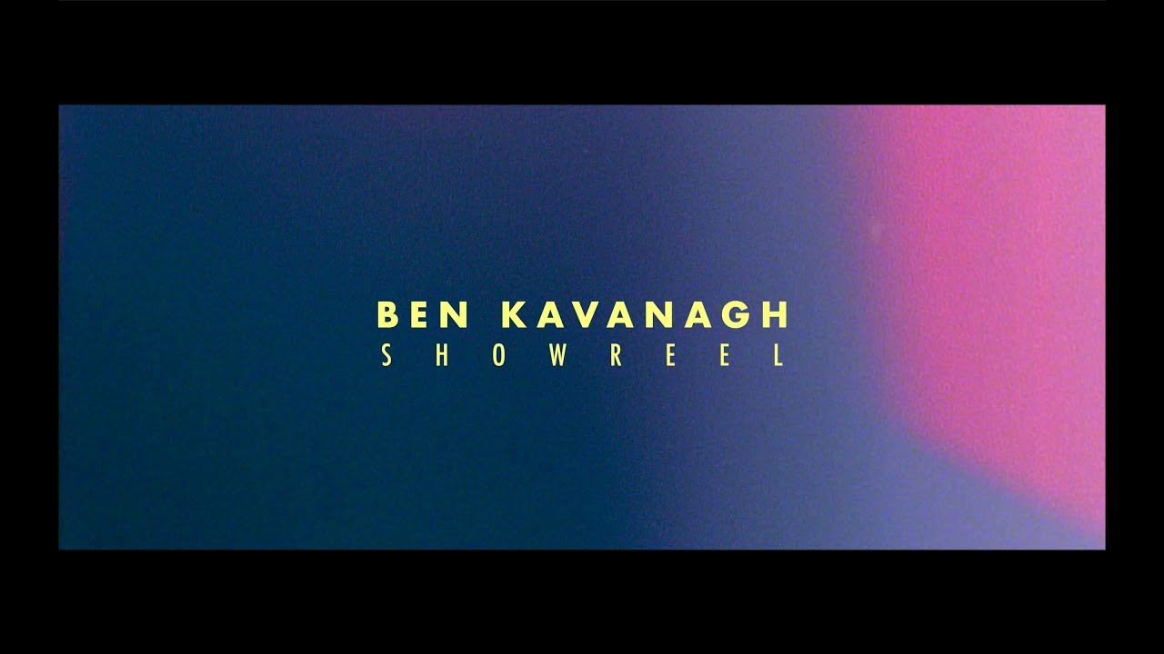 Ben Kavanagh - Showreel 2019 - YouTube
