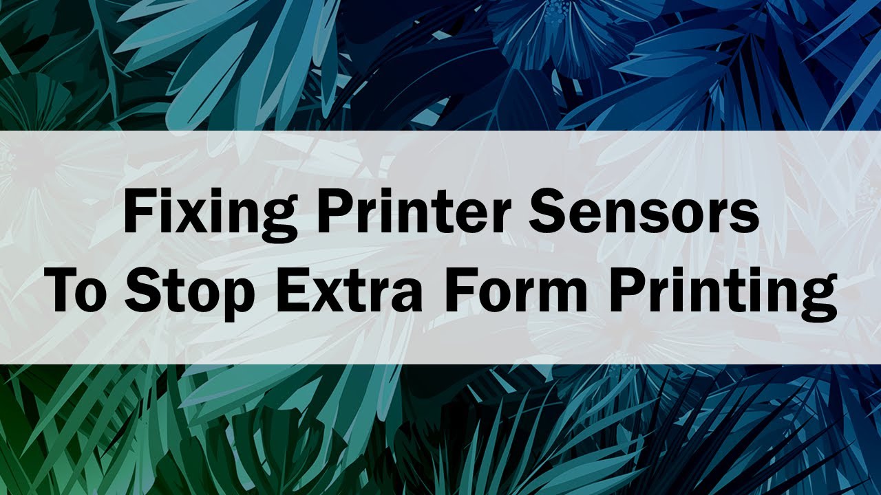 HI PMVI Fixing Printer Sensors to Stop Extra Form Printing - YouTube