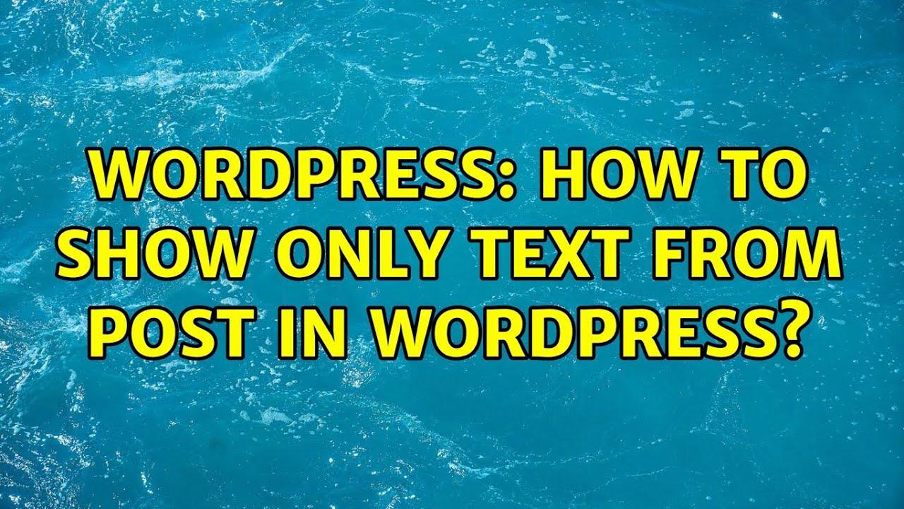 Wordpress How To Show Only Text From Post In WordPress YouTube wordpress-how-to-show-only-text-from-post-in-wordpress-youtube