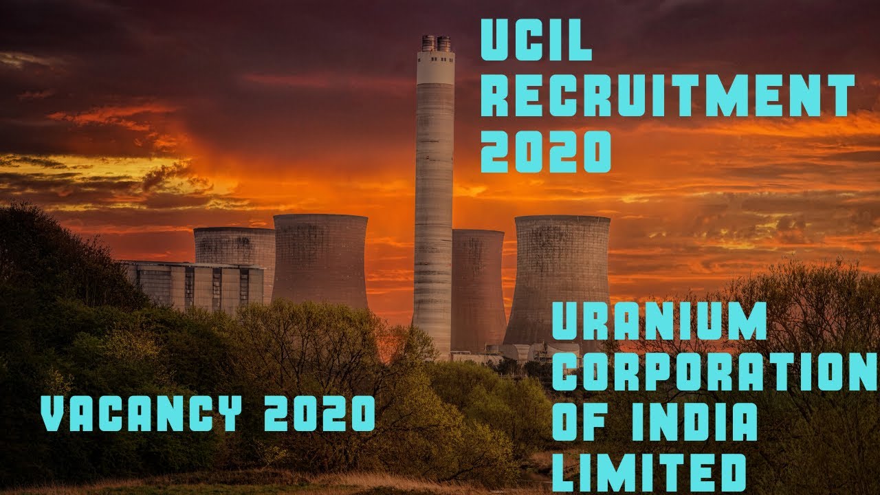 Uranium Corporation of India Limited (UCIL) Recruitment 2020 ...