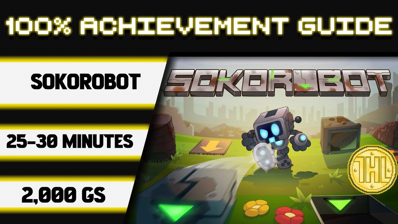 Sokorobot 100% Achievement Walkthrough (Xbox/Windows Stack) * 2000GS in ...