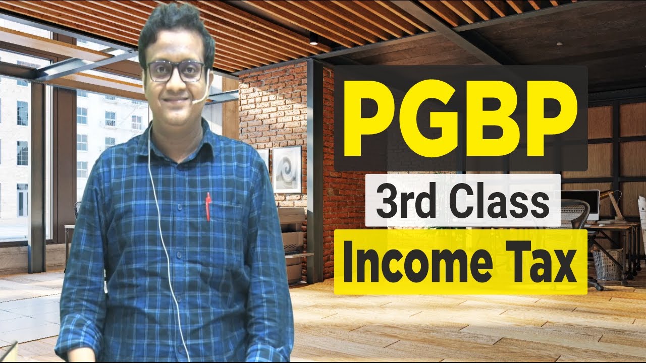 PGBP 3rd class | Income Tax | Siddharth Agarwal - YouTube