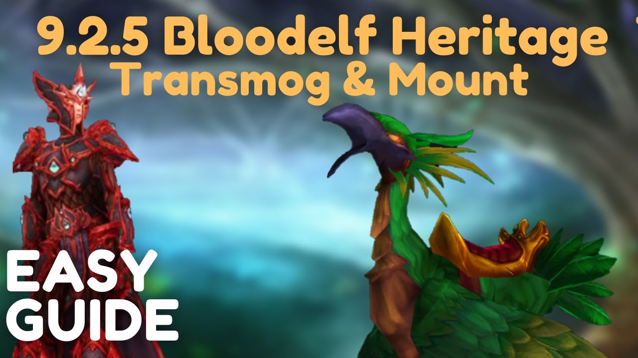 How to Obtain the 9.2.5 Blood Elf Heritage Armor, Weapon & Mount ...