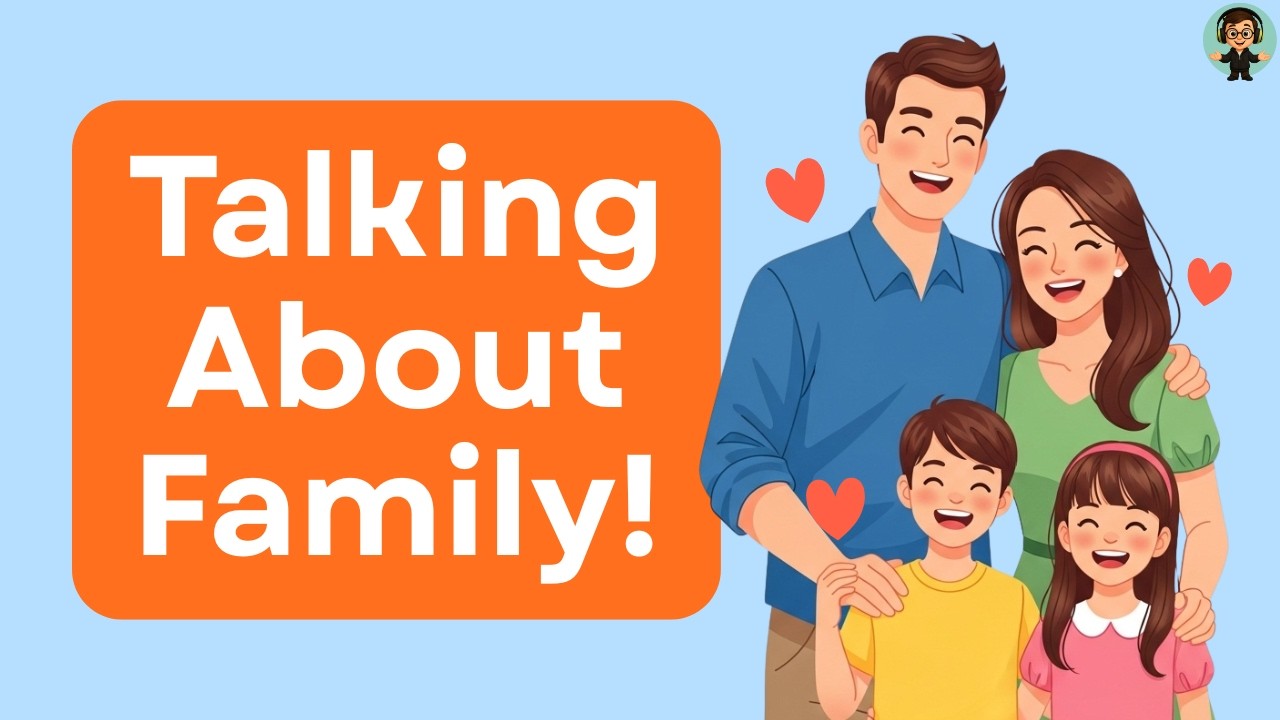 Talking About Family and Friends in English — Real-Life Conversation ...