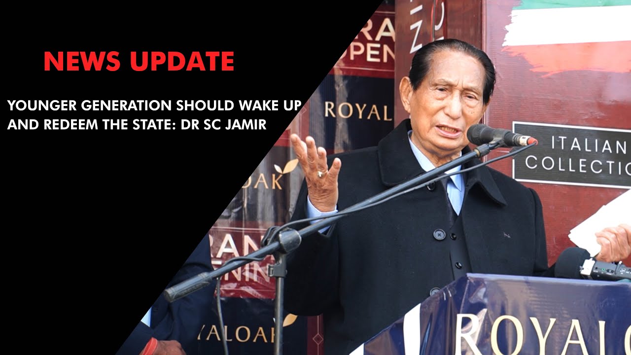 Younger generation should wake up and redeem the state: Dr Sc Jamir ...
