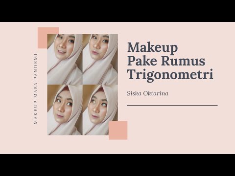 MAKEUP MASA PANDEMI PAKE RUMUS TRIGONOMETRI - YouTube
